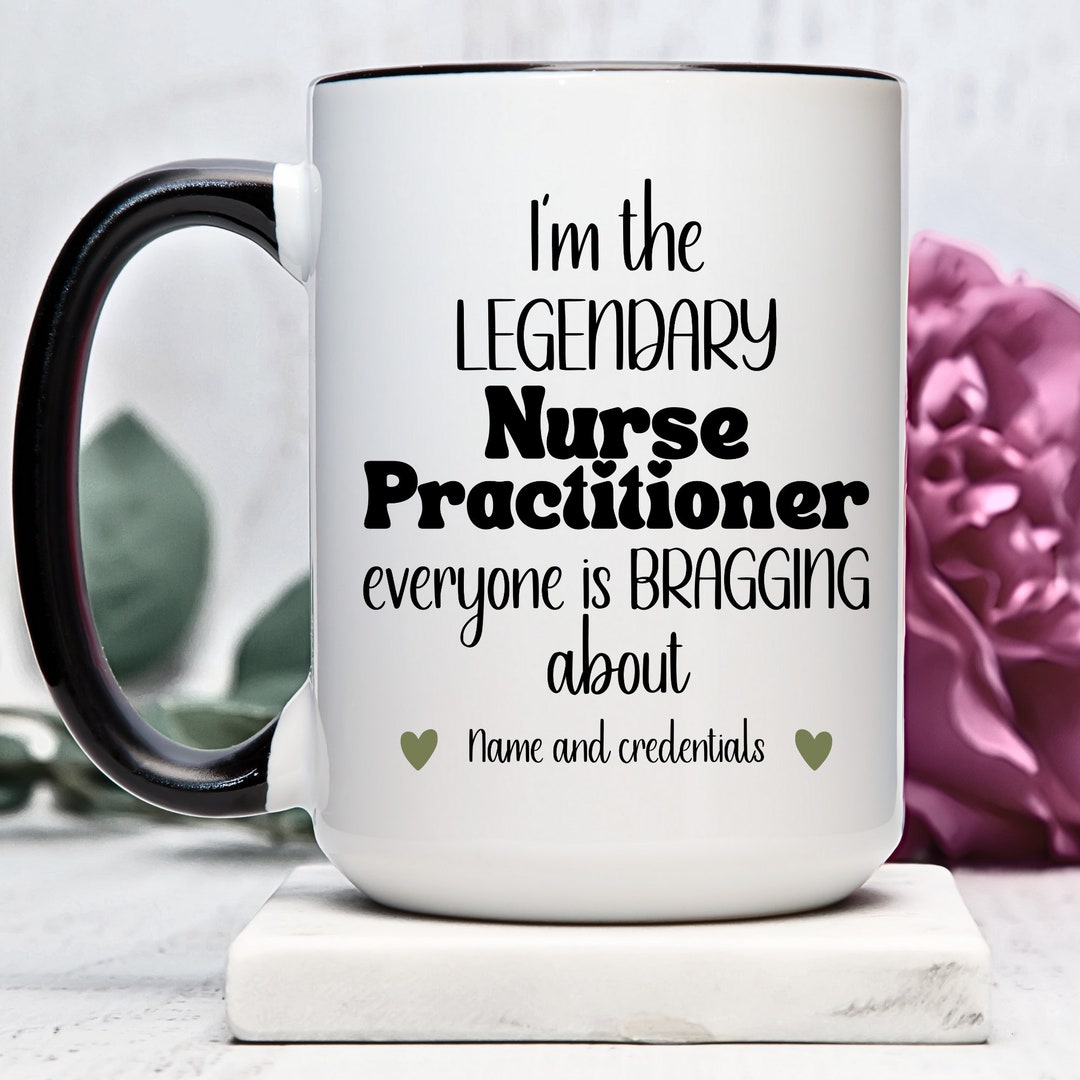 Nurse Practitioner Mug, I'm the NP Everyone is Bragging About, MSN DNP ...