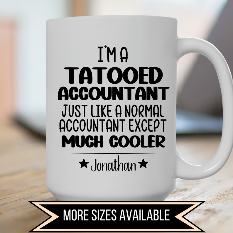 Funny Accountant Mug, Perfect Blend of Tattoos and Numbers, Because ...