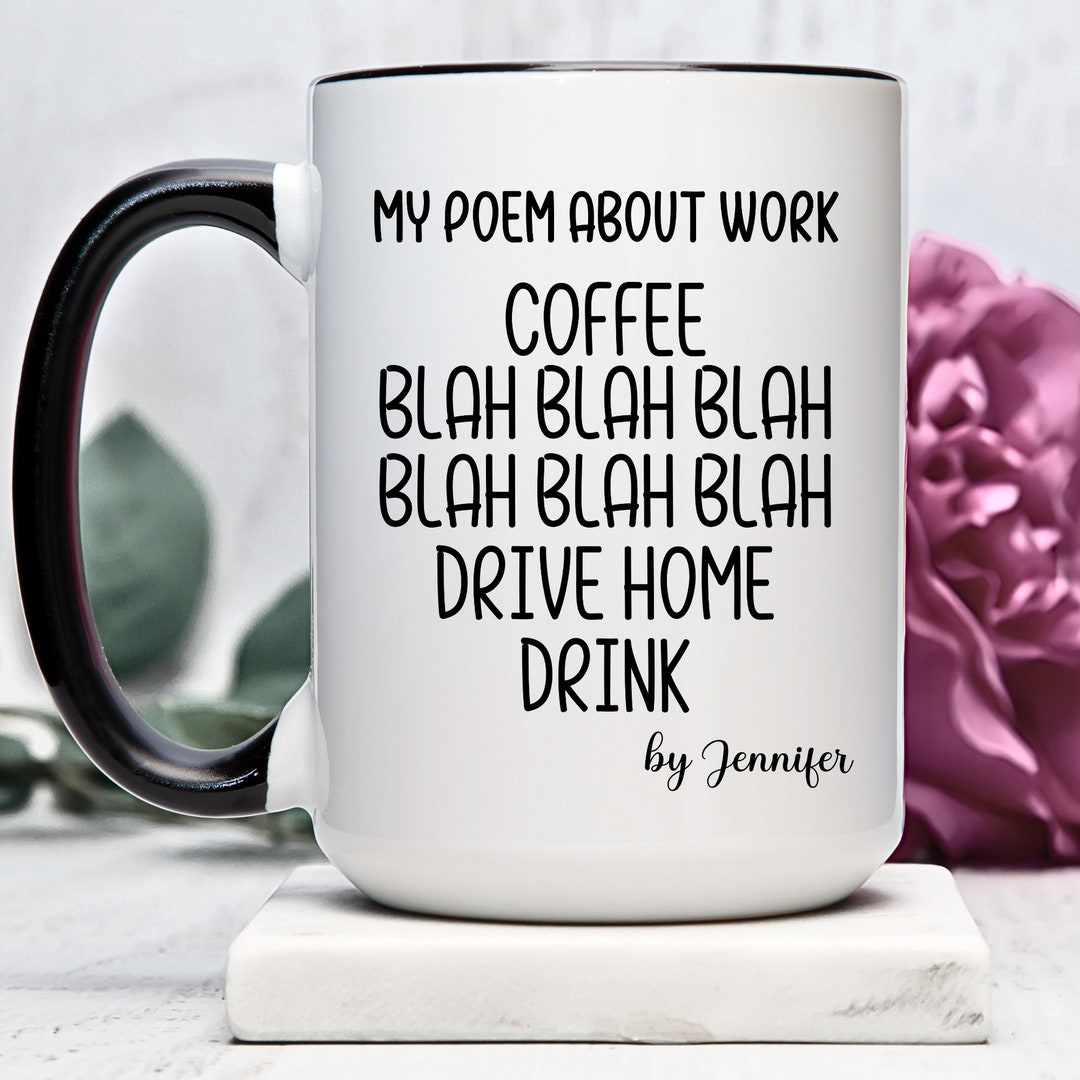 Work Poem Daily Routine Funny Mug, Coworker Employment Troubles Quote ...