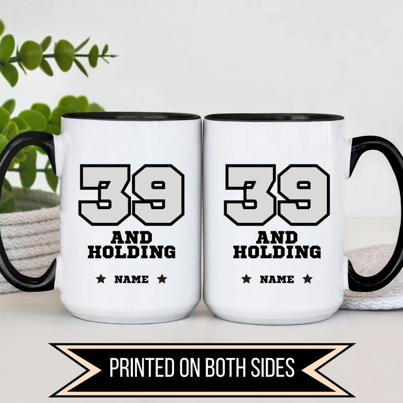 39 and Holding Mug, Trendy 39 and Holding' Mug for the Young at Heart ...