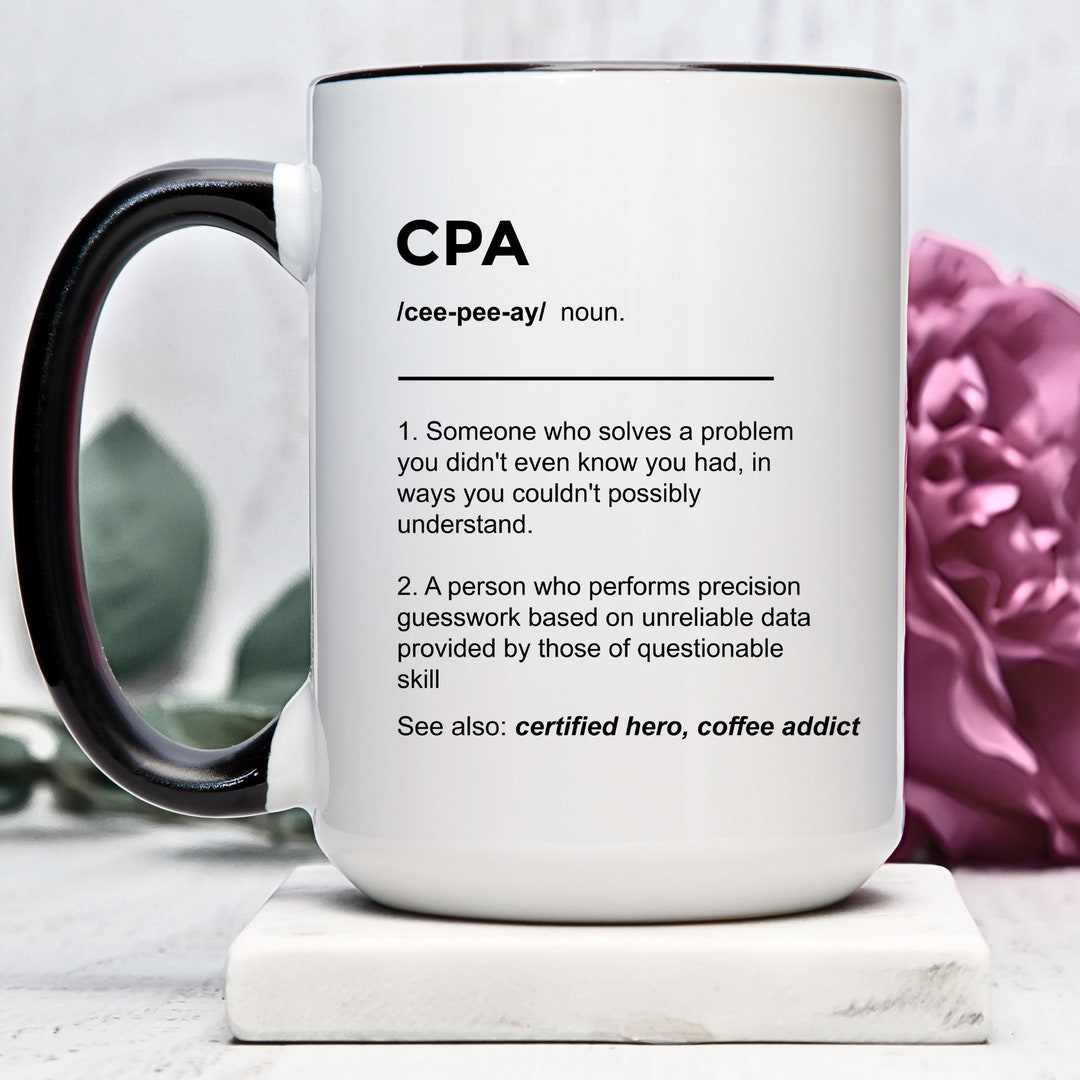 Accountant Mug, Hilarious CPA Definition Mug: Funny Gift for ...