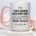Funny Accountant Mug, Perfect Blend of Tattoos and Numbers, Because ...