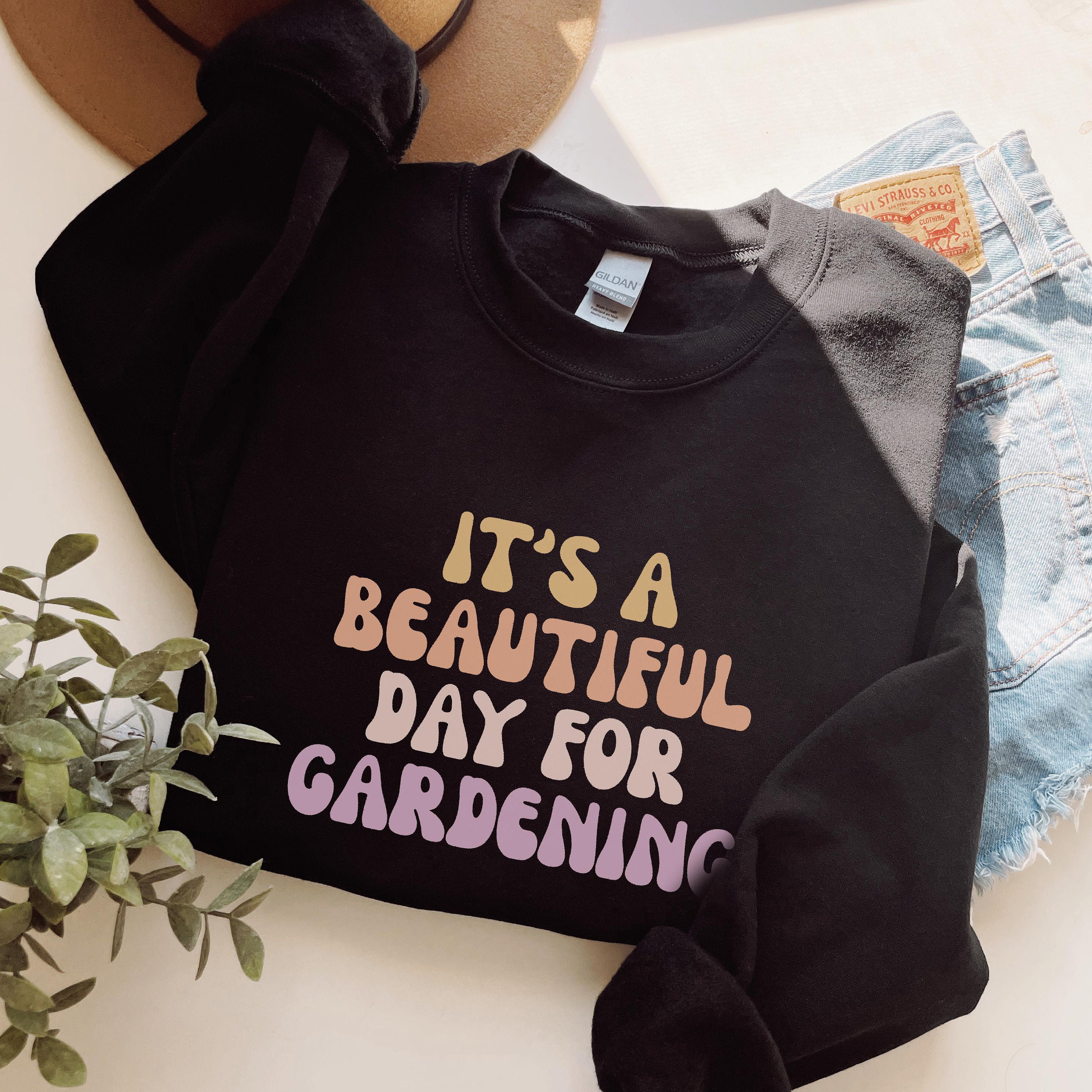 Plant Sweatshirt, Funny Gardener T-shirt, Plants Tees, Shirts for Women, Gardening Gifts, Funny ...