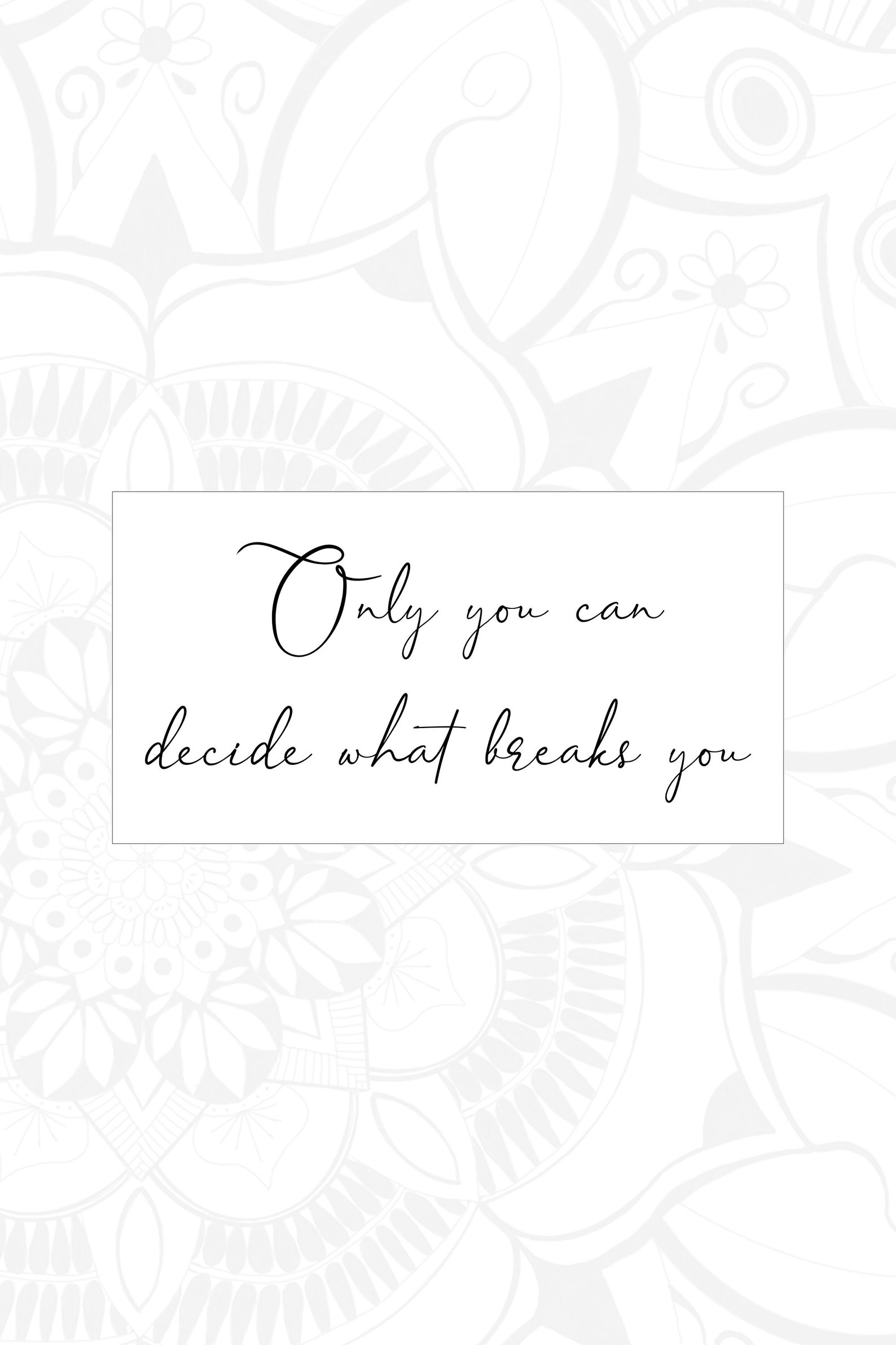 Only You Can Decide What Breaks You Mandala Digital File - Etsy