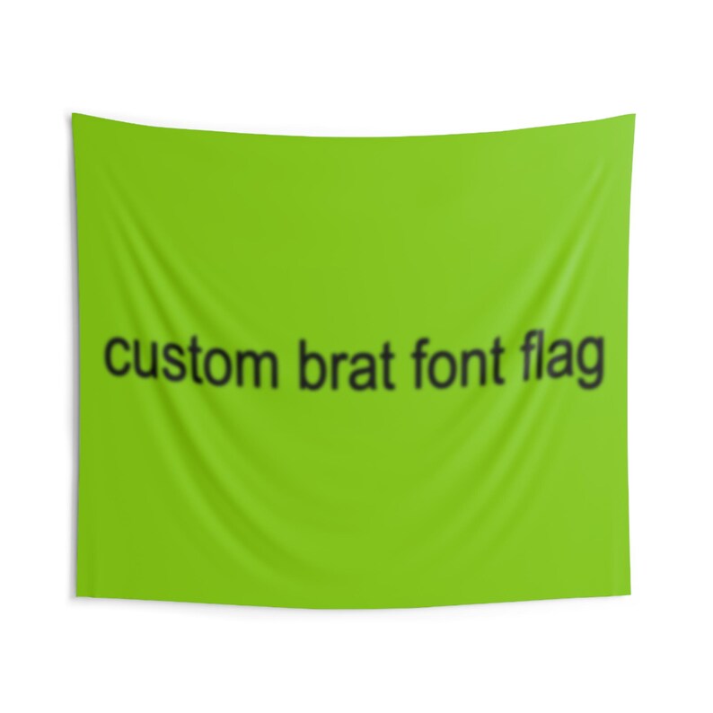 Custom Brat Flag (green), Custom Brat Font Flag, Custom Flag, Wall ...