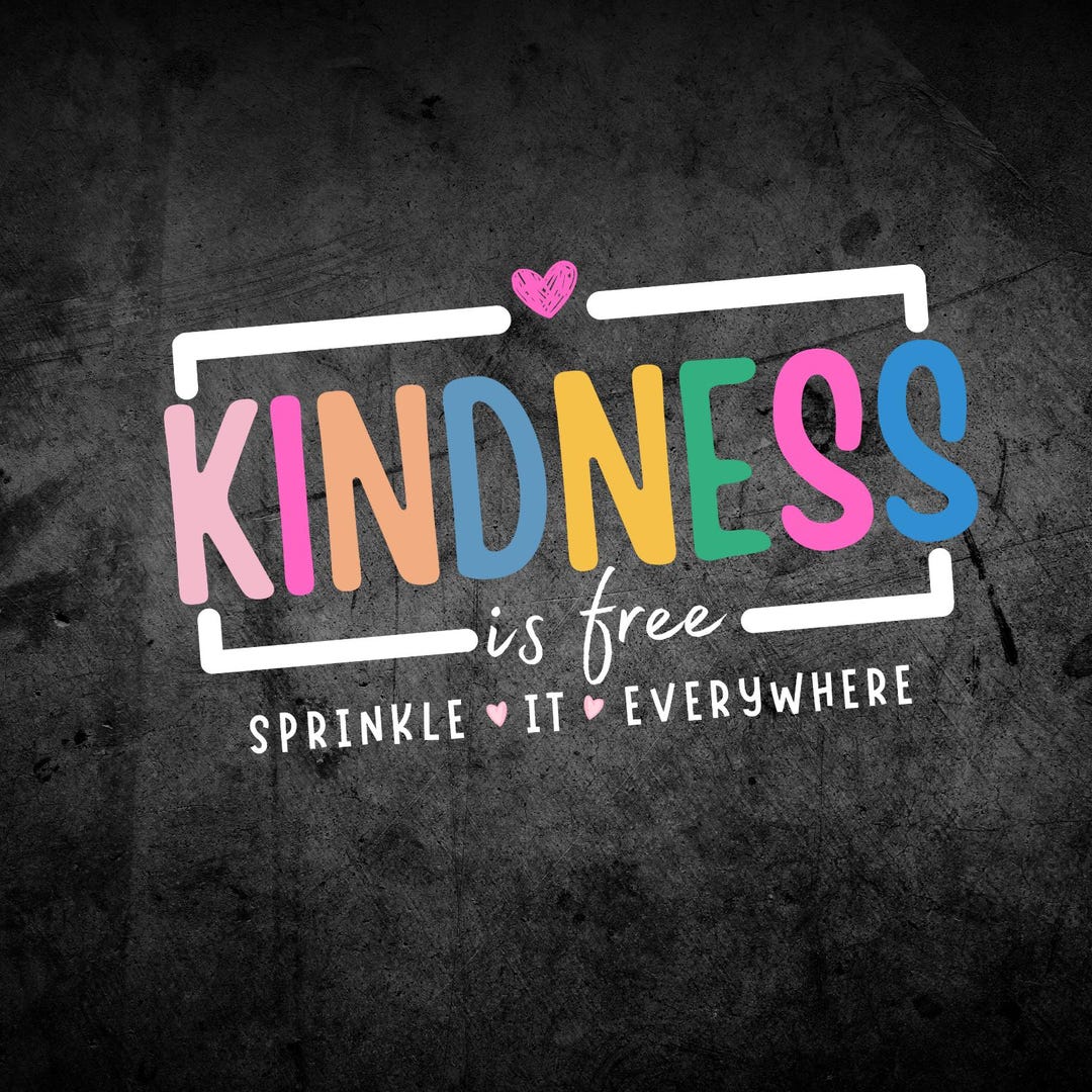 Kindness is Free Sprinkle It Everywhere SVG | Positive T-shirt Quote ...