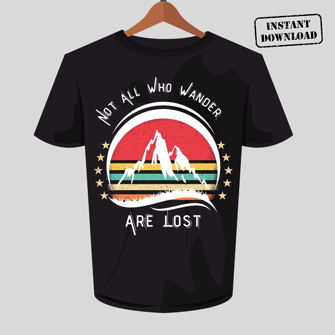 Not All Those Who Wander Are Lost Svg, Mountain Svg, Adventure Svg ...