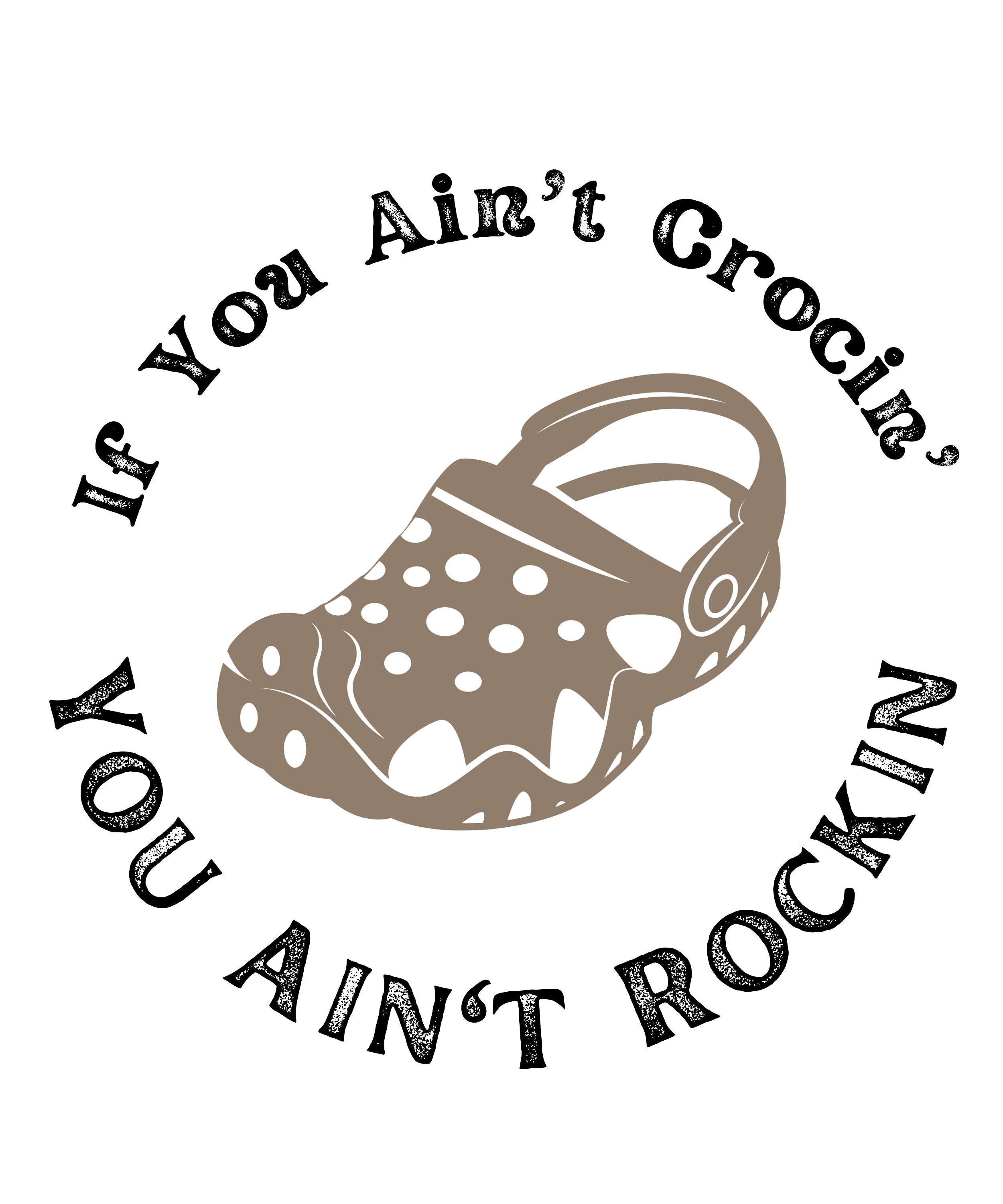 If You Ain't Crocin' You Ain't Rockin' SVG | Crcks Svg | Funny Svg ...