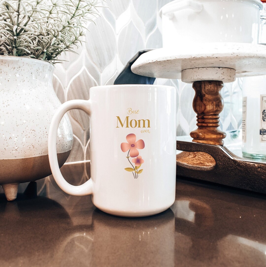 Mugs for Mom, Best Mom Ever, Mom Gifts, Mother's Day Gifts for Mom ...