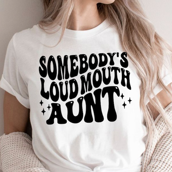 Somebody Loud Mouth Aunt Svg - Etsy