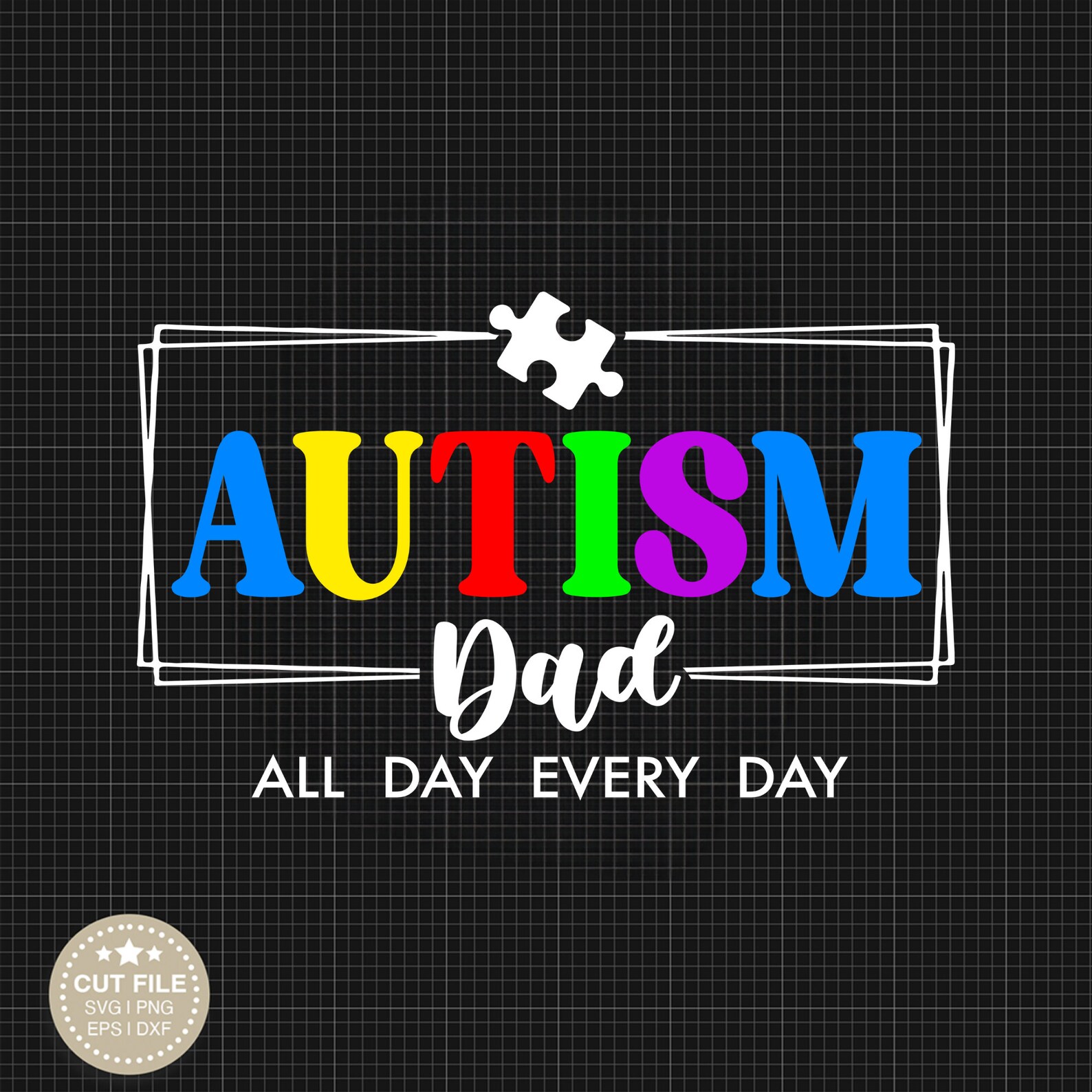 Autism Dad Svg Autism Awareness Svg Autism Dad Png Autism Dad Shirt ...