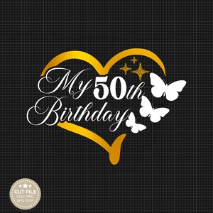 50th Birthday Svg Its My Birthday Svg 50th Birthday Girl Svg Birthday ...