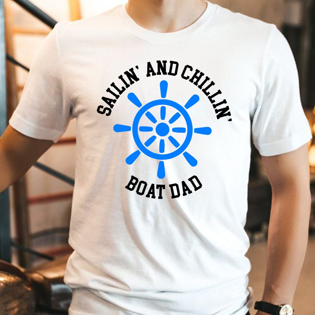 Boating Dad Svg Boating Svg Boating Shirt Fathers Day Svg Fathers Day ...