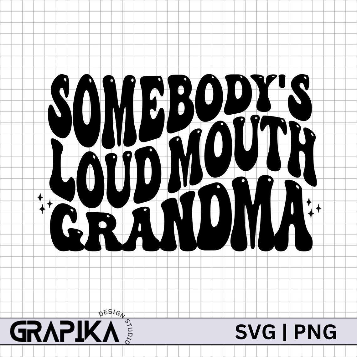 Somebody's Loud Mouth Grandma Svg Loud Mouth Grandma SVG - Etsy