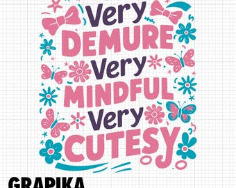 Very Demure Svg, Very Demure Png, Very Mindful Svg, Very Cutesy Svg ...