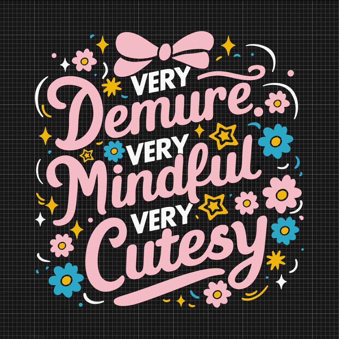 Very Demure Svg Very Mindful Very Cutesy Svg Gen Z Trendy Svg Funny Svg Very Demure Svg Very Mindful Very Cutesy Svg Gen Z Trendy Svg Funny Svg