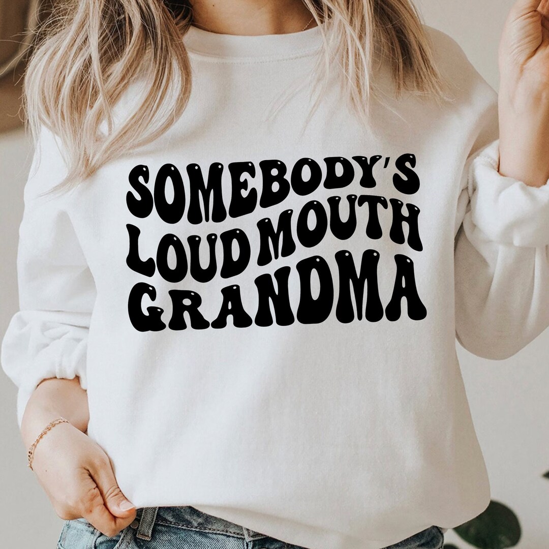 Somebody's Loud Mouth Grandma Svg Loud Mouth Grandma SVG Loud Mouth ...