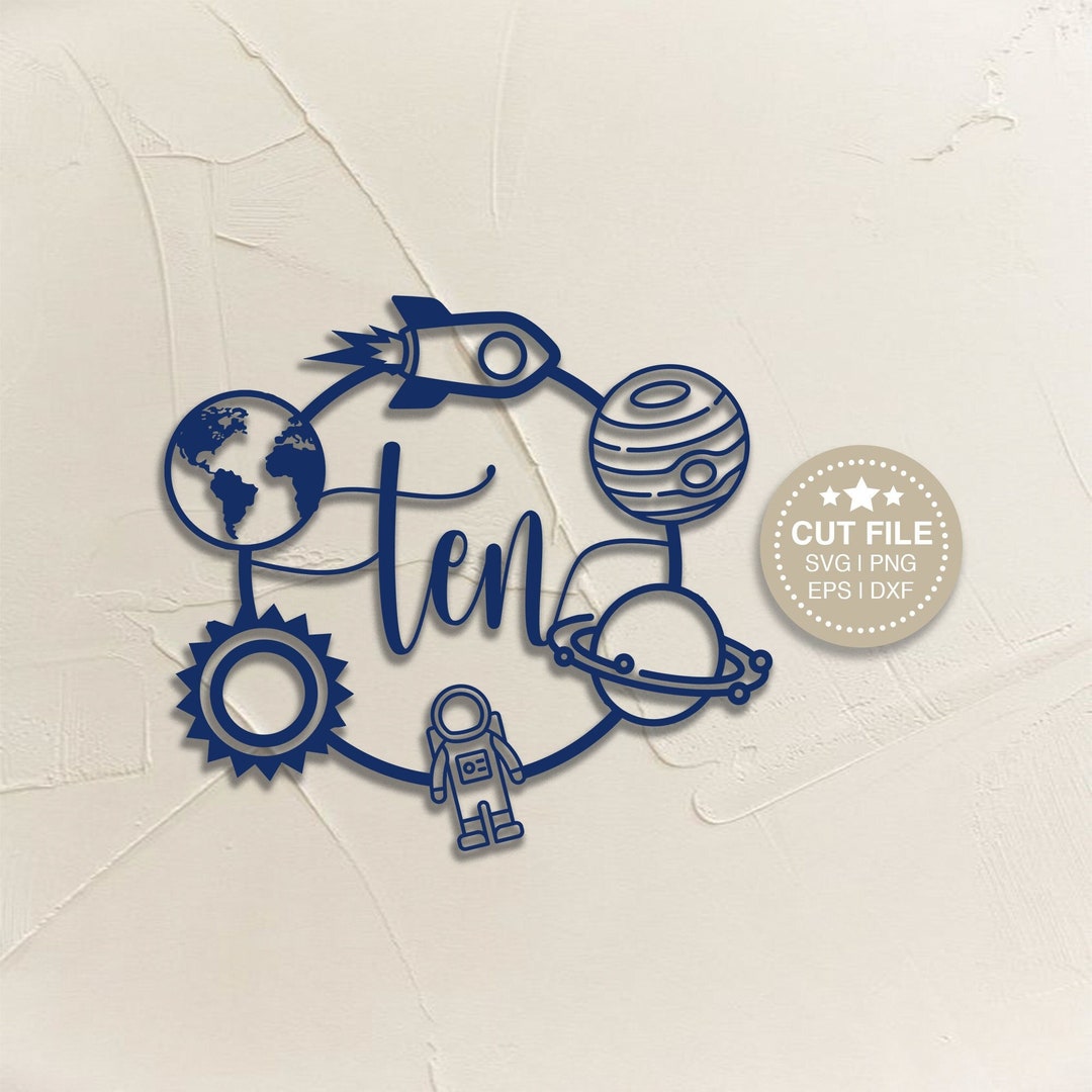 10th Birthday Space Themed Svg Outer Space Birthday Svg Astronaut ...