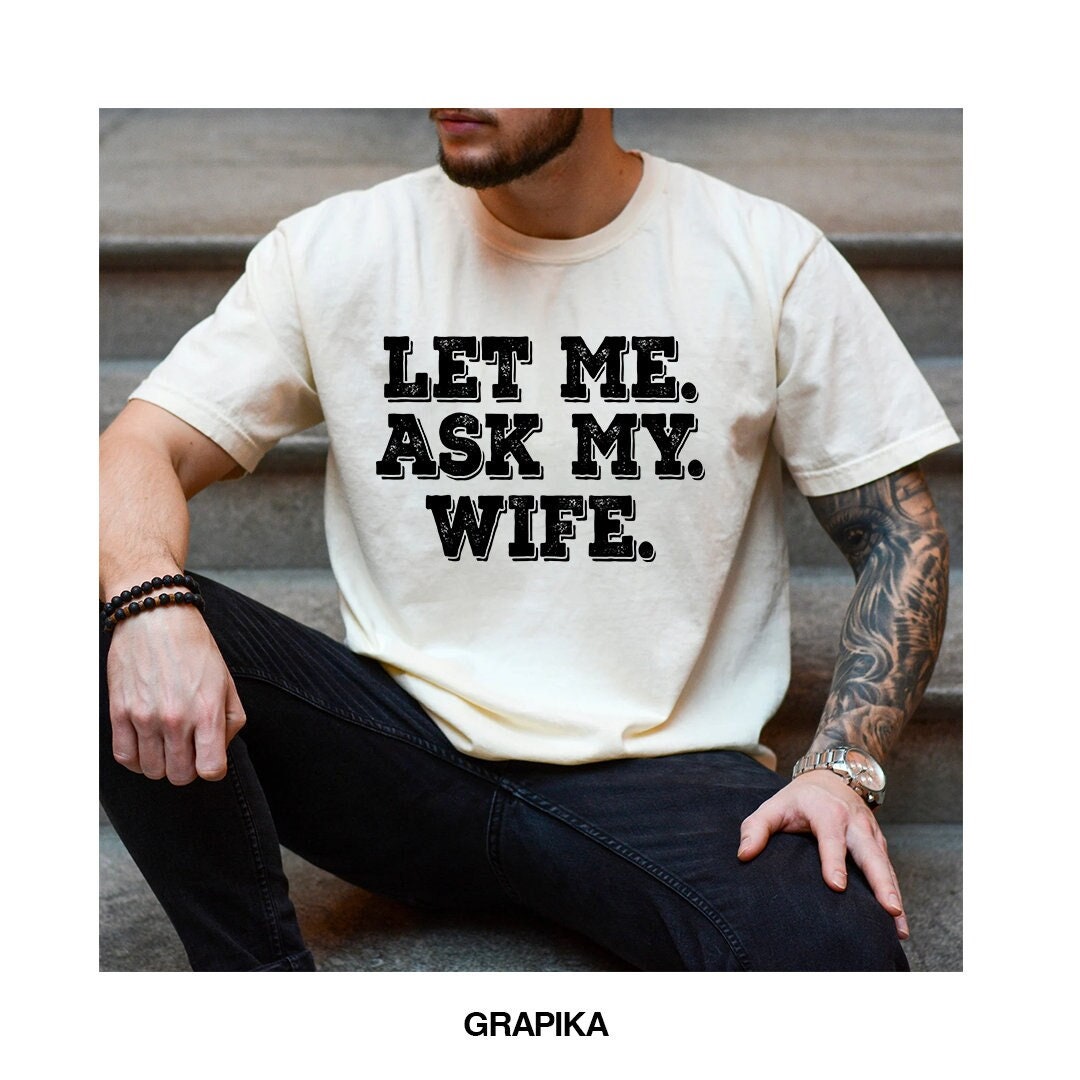 Let Me Ask My Wife Png Svg Let Me Ask My Wife Shirt Svg Funny Svg Adult Humor Svg Marriage Humor ...
