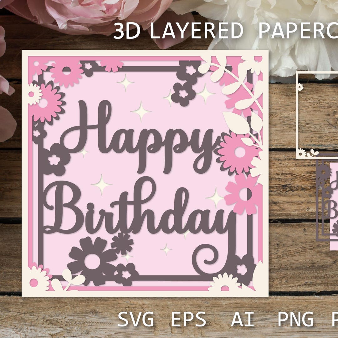 3D Birthday Card With Flowers, Layered Papercut Template, Birthday SVG ...