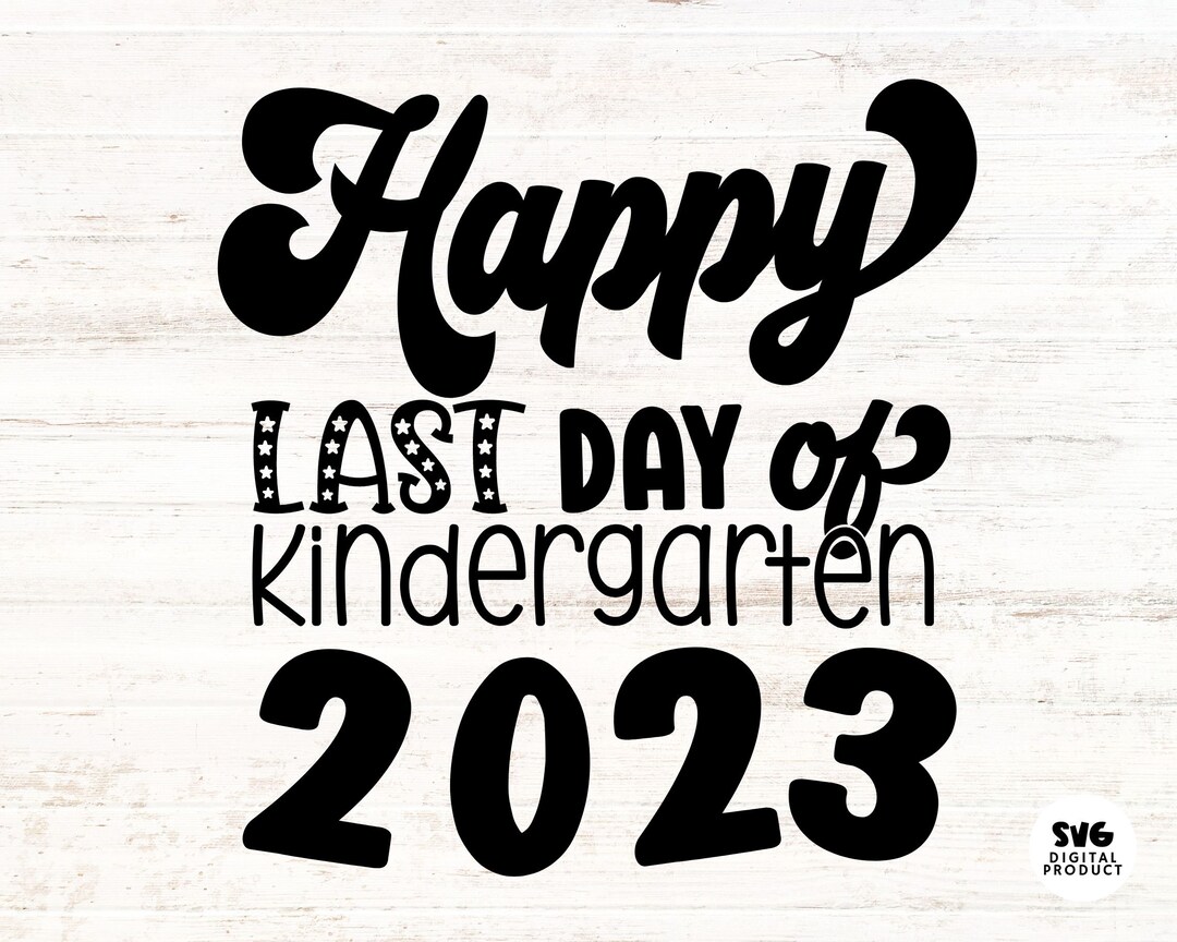 Last Day Of Kindergarten 2023 Clip Art Phrase Svg Png Pdf Etsy Schweiz Last Day Of Kindergarten 2023 Clip Art Phrase Svg Png Pdf Etsy Schweiz