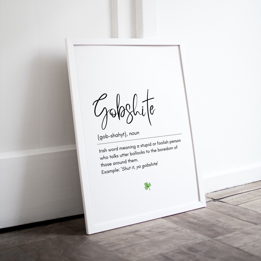 Gobshite Irish Definition Print Home Decor PRINT ONLY - Etsy UK