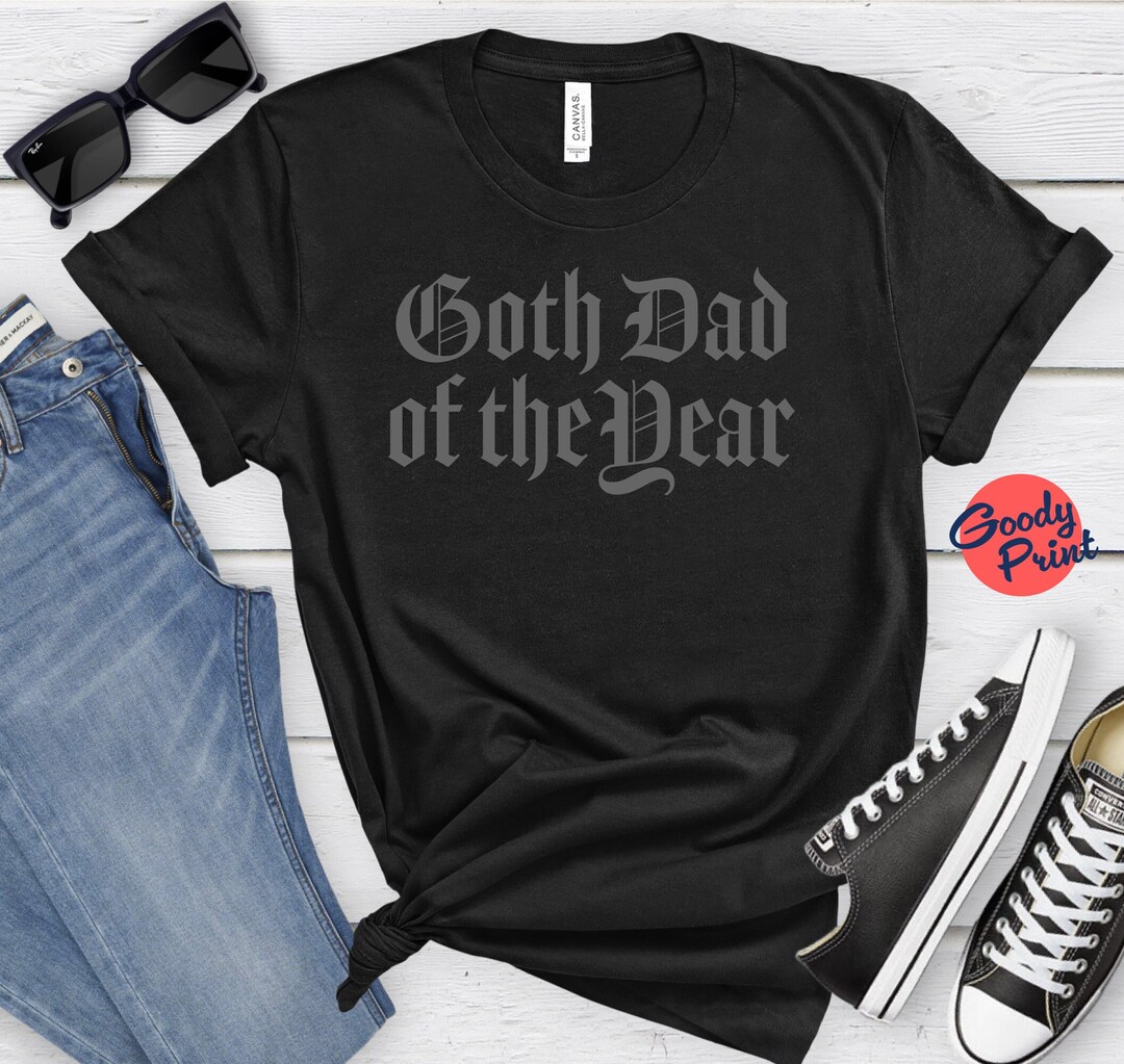 Goth Dad of the Year Shirt, Tonal Print, Fun Gothic Tee, Retired Goth ...