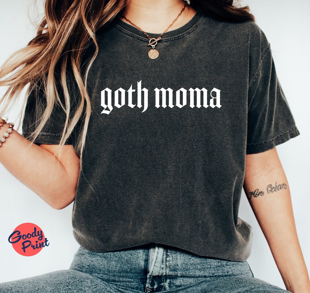 Goth Moma Shirt, Goth Mom Tee, Heavy Metal Mom, Gift for Mom, Alt Mom ...