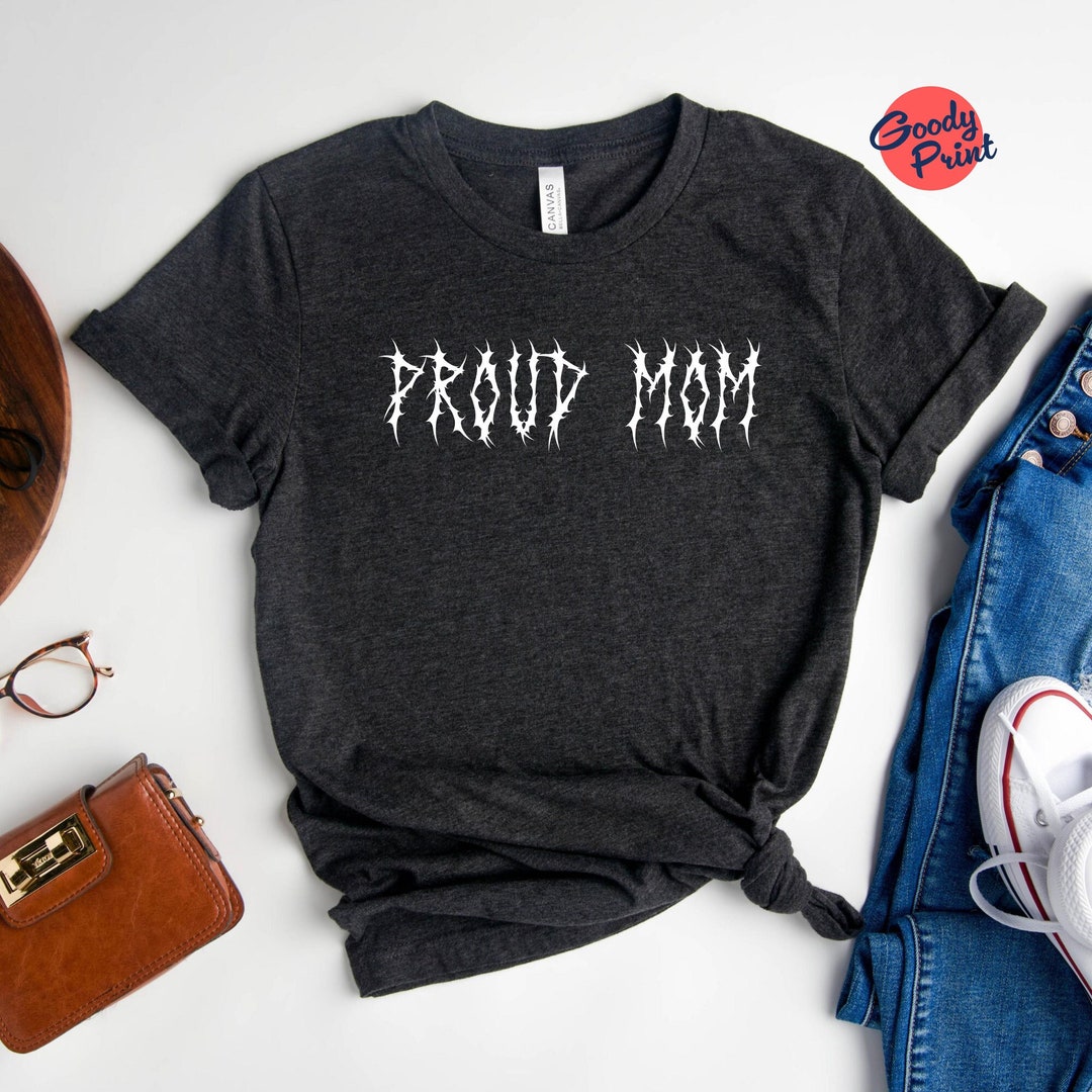 Goth Proud Mom Shirt, Goth Mom T-shirt, Funny Goth Tee, Gift for Mom ...