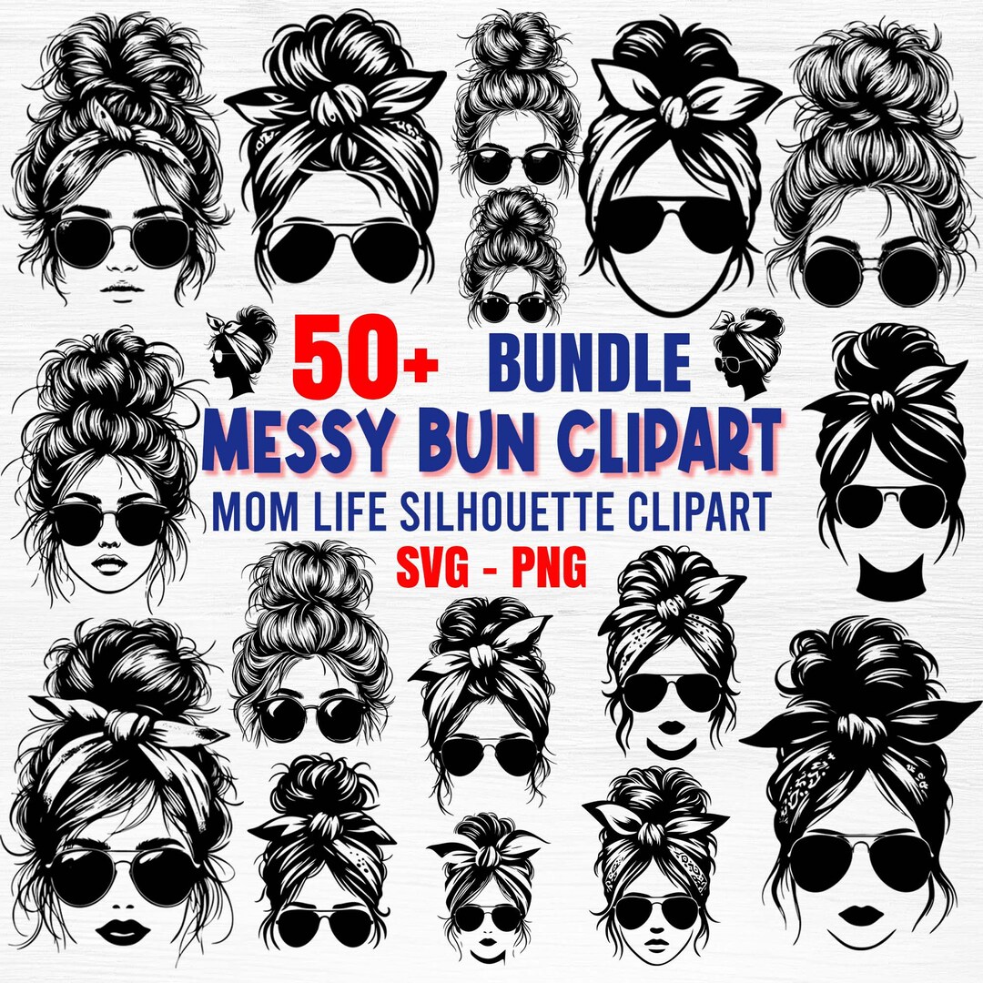 52 - Messy Bun SVG PNG Bundle, Mom Life Silhouette Clipart, Trendy ...