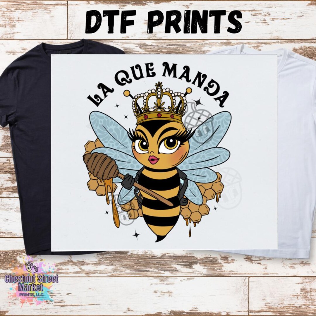 La Que Manda DTF Transfer Print, Abeja Reina, Bee DTF Print, Queen ...