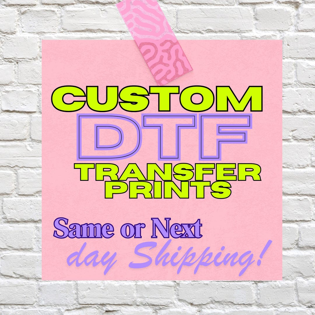 Custom DTF Transfer Prints, Digital Prints, Custom Ready to Heat Press ...