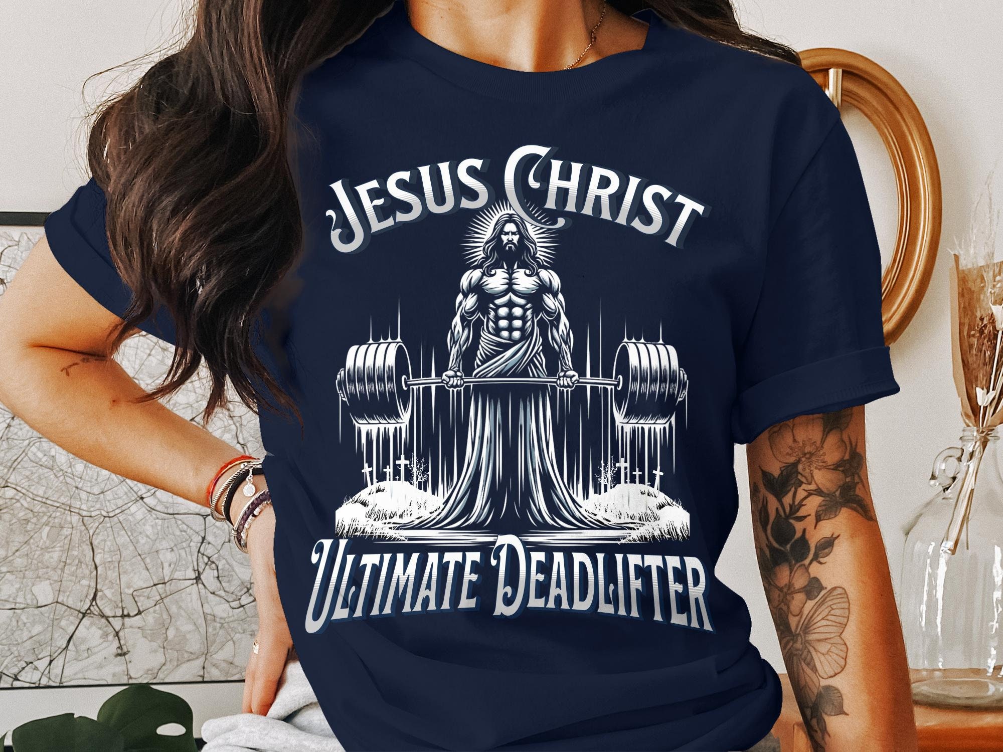 Jesus Christ Ultimate Deadlifter T-shirt, Christian Fitness Gym Apparel ...