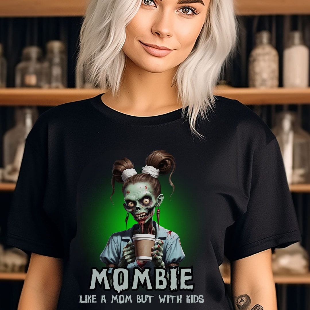 Mombie Like a Mom but With Kids Funny Horror Themed T-shirt, Zombie Mom ...