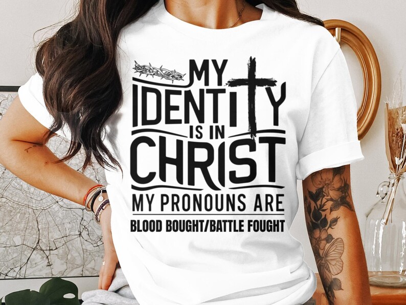 Christian T-shirt My Identity is in Christ Blood Bought Battle Fought ...