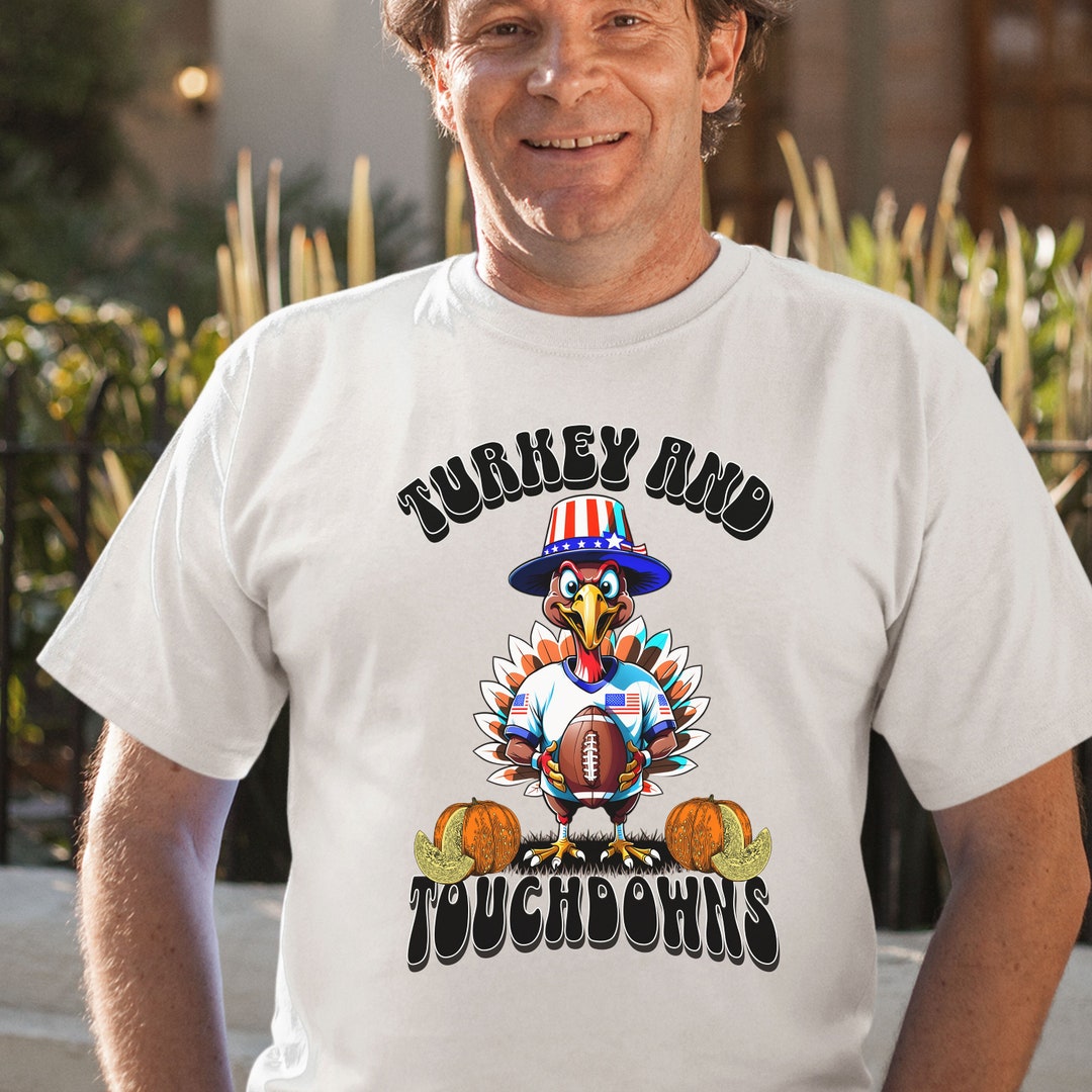 Turkey and Touchdowns Shirt, Thanksgiving Shirt, Football Shirt, Funny ...