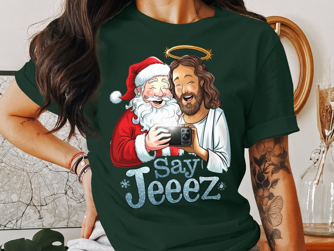 Funny Christmas T-shirt, Santa and Jesus Selfie Tee, Say Jeeez Design ...