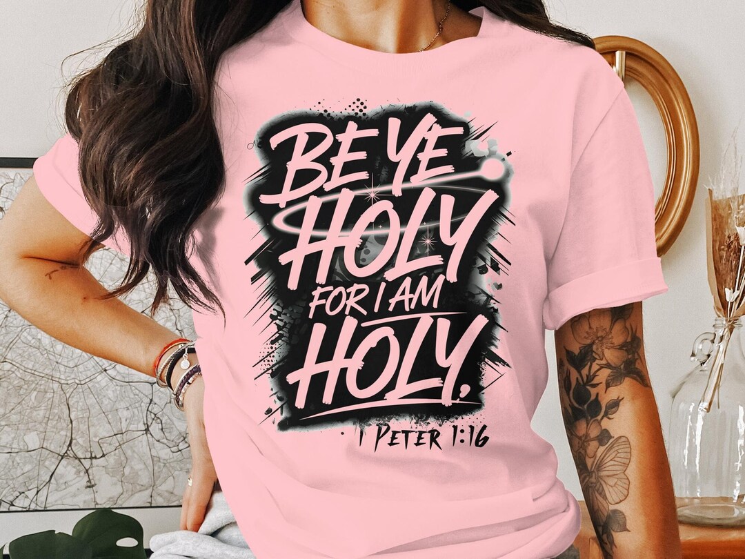 Be Ye Holy Graphic T-shirt, Christian Faith Tee - Etsy