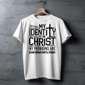 Christian T-shirt My Identity is in Christ Blood Bought Battle Fought ...