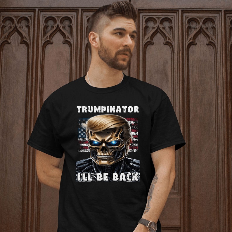 Trumpinator 2024 I'll Be Back Support Trump 2024 Election T-shirt ...