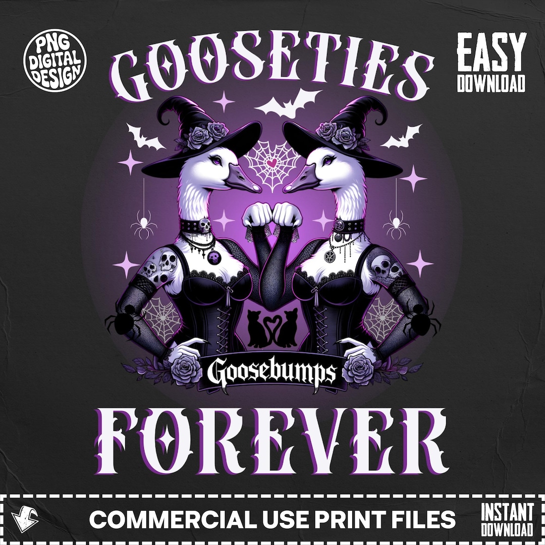 Gooseties Forever Png, Goosebumps Png, Gothic Geese, Witch Goose Png ...