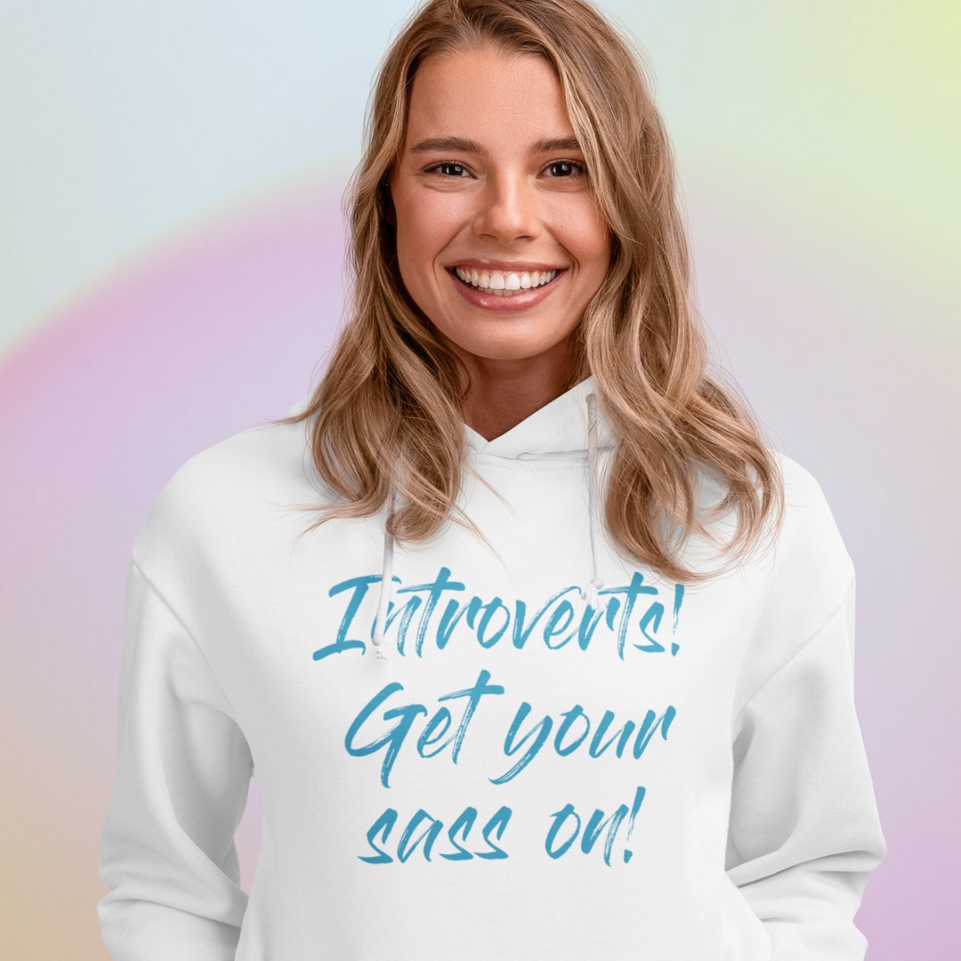 Introverts Get Your Sass on Classic Unisex Pullover Hoodie - Etsy