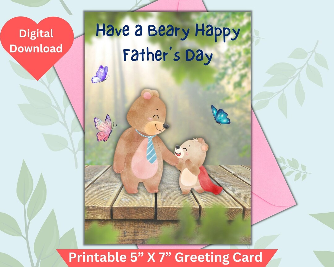 Have a Beary Happy Fathers Day Printable Greeting Card for Bear and ...