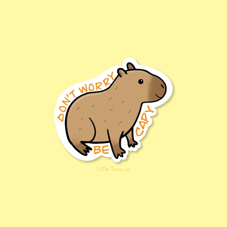 Capybara Sticker | Don’t Worry Be Capy | Cute Capybara - Etsy