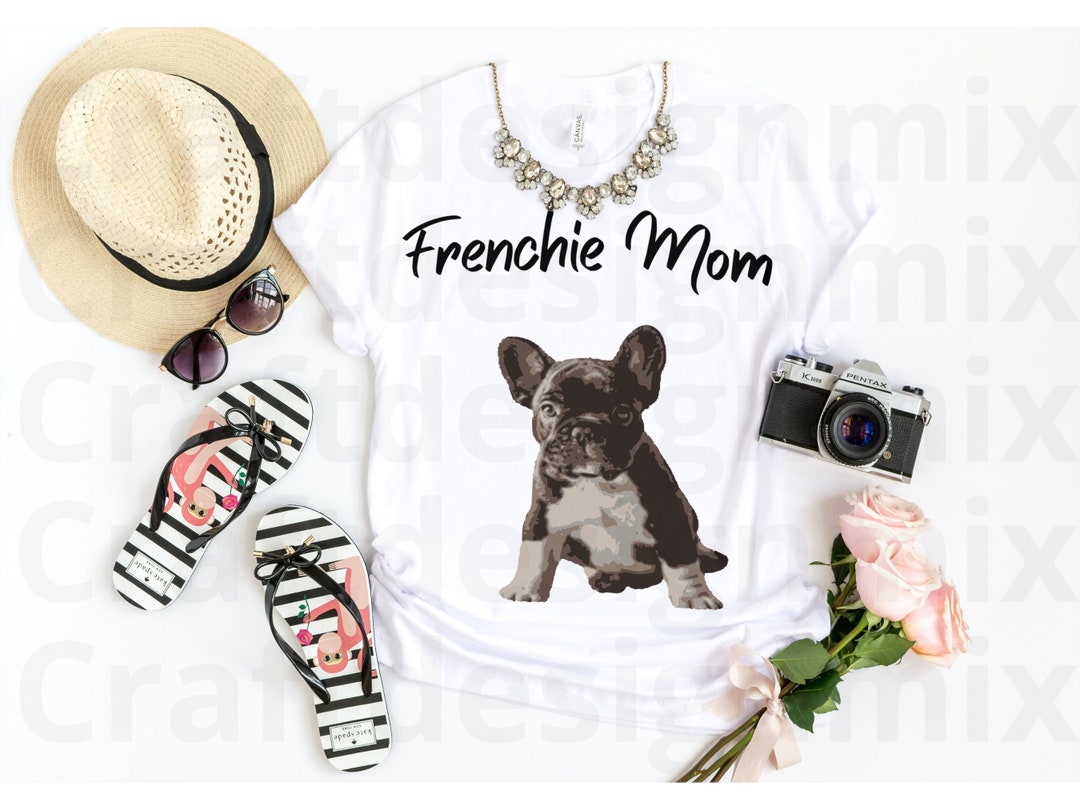 Frenchie Mom, Pdf, Svg, Png, Jpg, Commercial Use, Digital Download, Dog ...