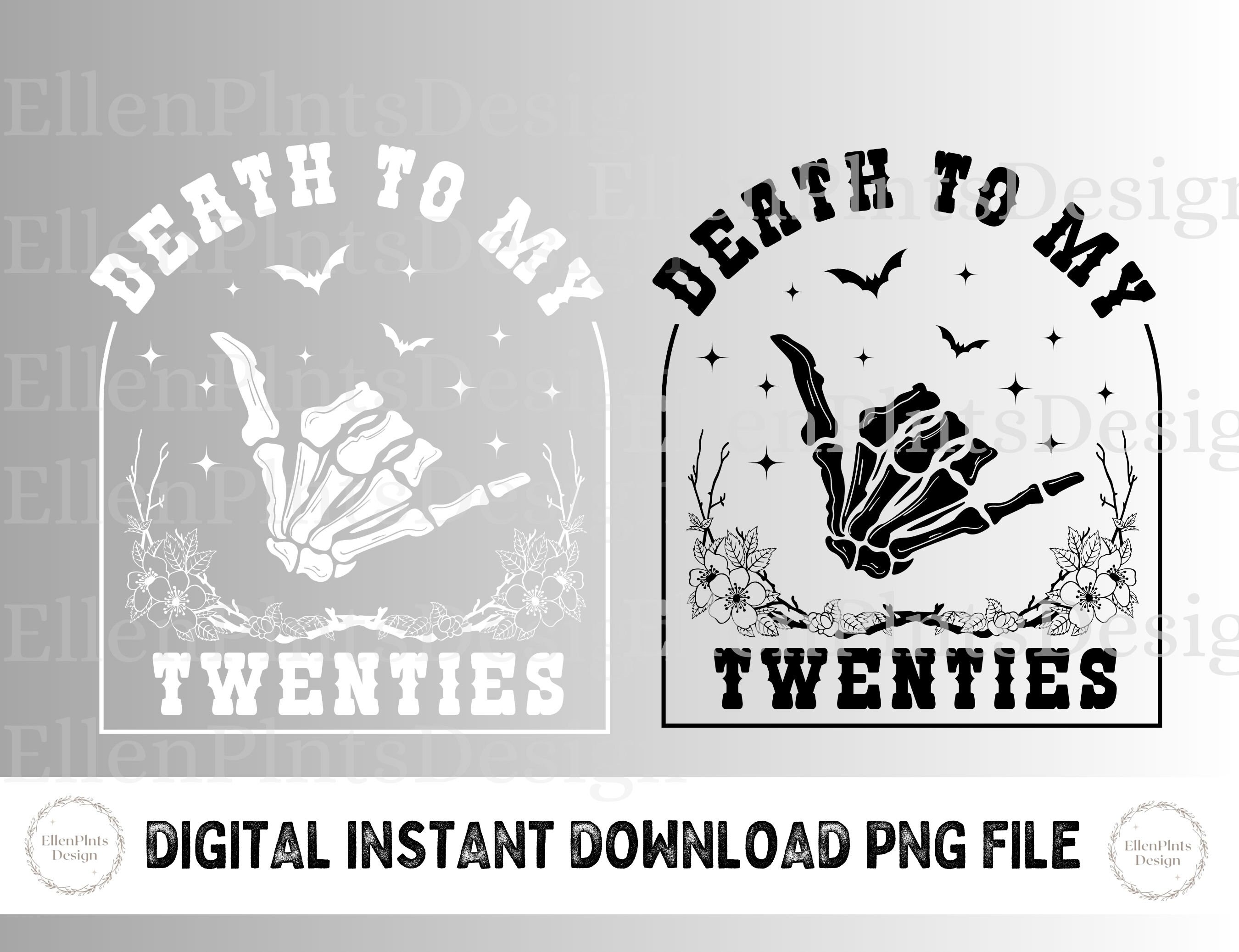 Death to My Twenties PNG, RIP 20s, Digital Download,30th Birthday ...