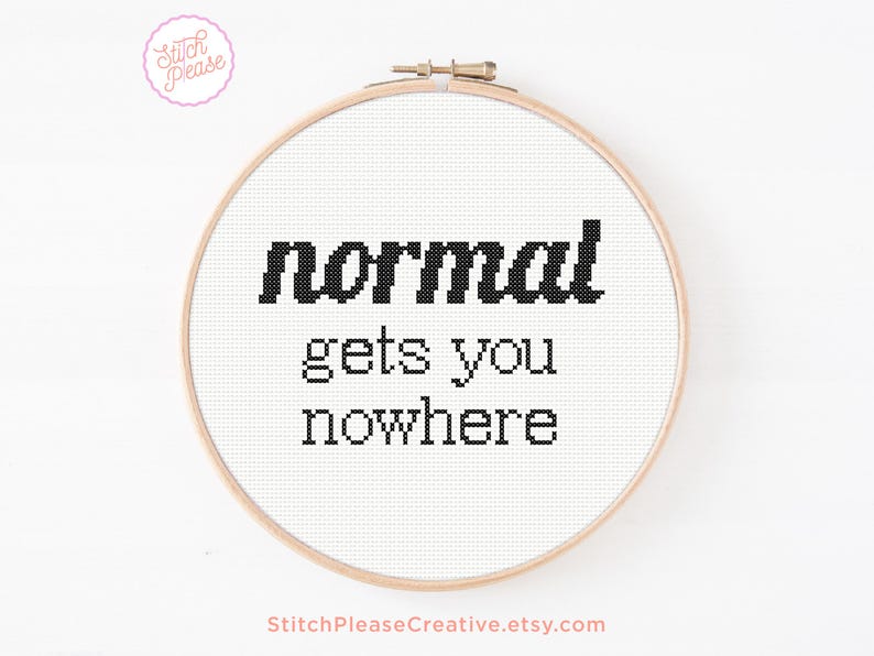 Normal Gets You Nowhere Cross Stitch Pattern: Sarcastic Affirmation ...