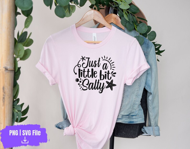 Just A Little Bit Salty SVG PNG, Salty Png, Gift Design, Instant ...