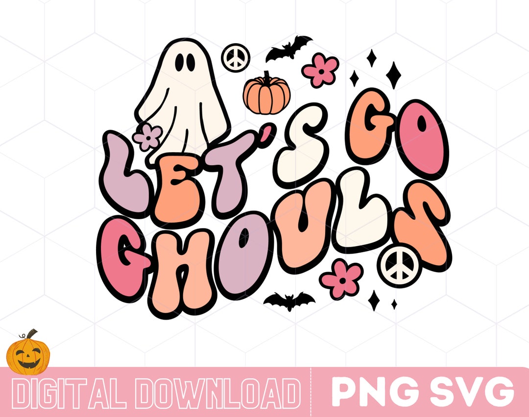 Lets Go Ghouls Svg Ghost Halloween Season Svg Retro Etsy