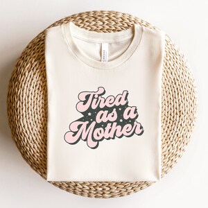 Tired as a Mother Svg, Mother Shirt Svg Png, Tired as a Mother Svg Png ...